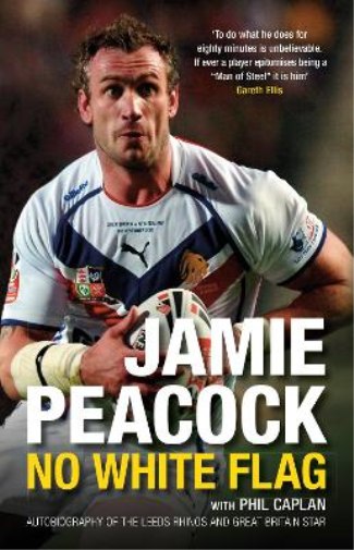 Jamie Peacock Phil Caplan Jamie Peacock: No White Flag (Paperback ...