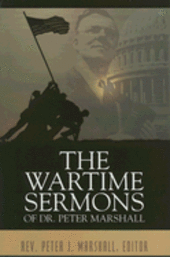 The Wartime Sermons Dr. Peter Marshall Bible Prayer Preacher Pastor ...