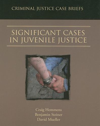 Criminal Justice Case Briefs Ser.: Significant Cases in Juvenile ...