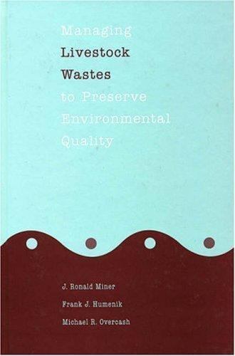 Managing Livestock Wastes to Preserve Environmental Quality by Michael ...