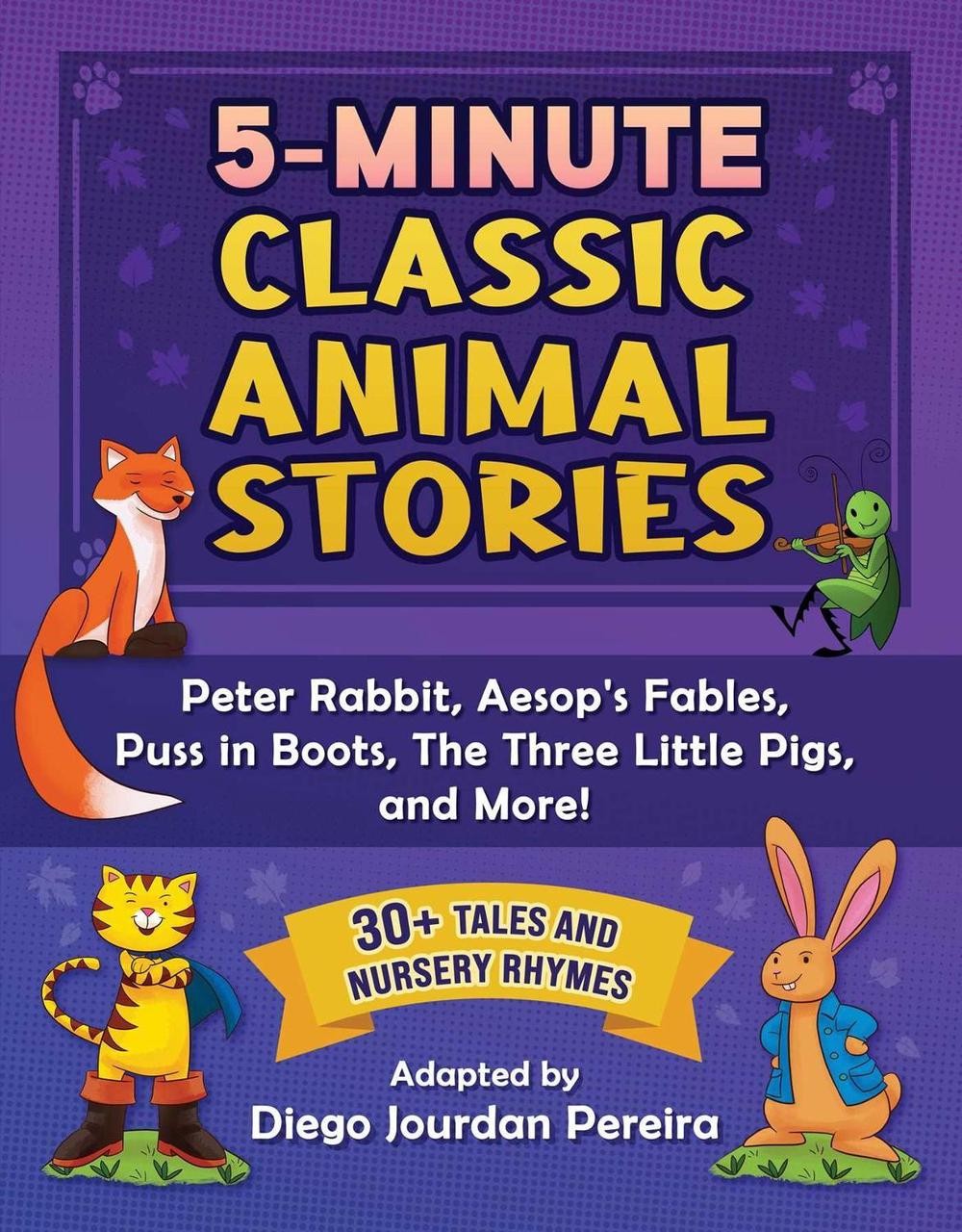 5-Minute Classic Animal Stories: 30+ Amazing Tales-Peter Rabbit, Aesop ...