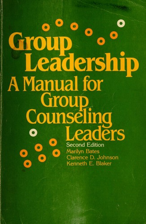 Group Leadership : A Manual for Group Counseling Leaders by Clarence D ...