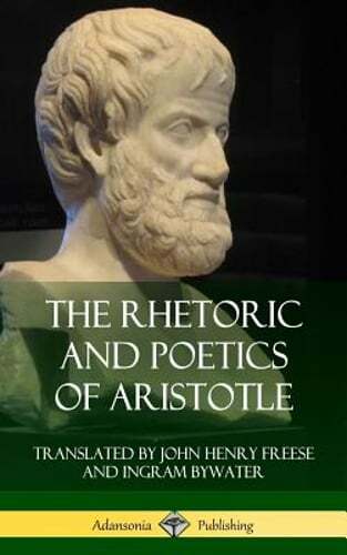 The Rhetoric and Poetics of Aristotle (Hardcover) by Aristotle: New ...
