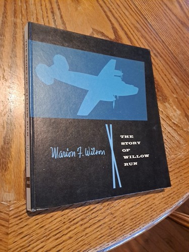 The Story Of Willow Run M F Wilson Ford Built B-24 Flying Boxcars WW2 ...