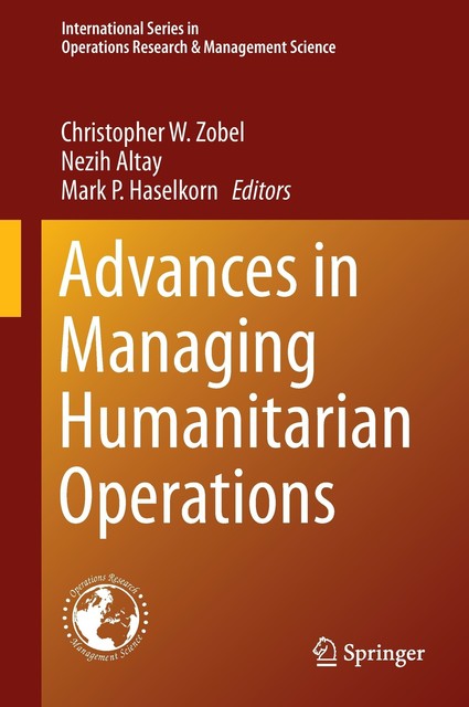 Advances in Managing Humanitarian Operations von Christopher W. Zobel ...