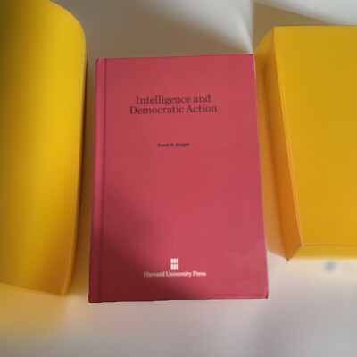 Intelligence and Democratic Action by Frank H. Knight (English ...