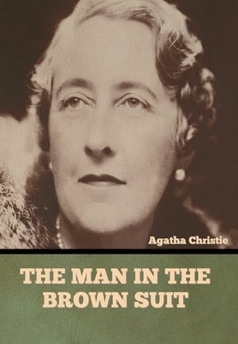 The Man in the Brown Suit by Agatha Christie: New 9781636373195| eBay