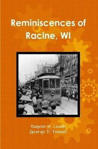 Reminiscences of Racine, WI by Fennell, George D. [Paperback] | eBay