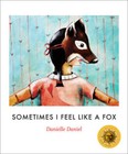 Sometimes I Feel Like a Fox - Paperback By Daniel, Danielle - GOOD ...