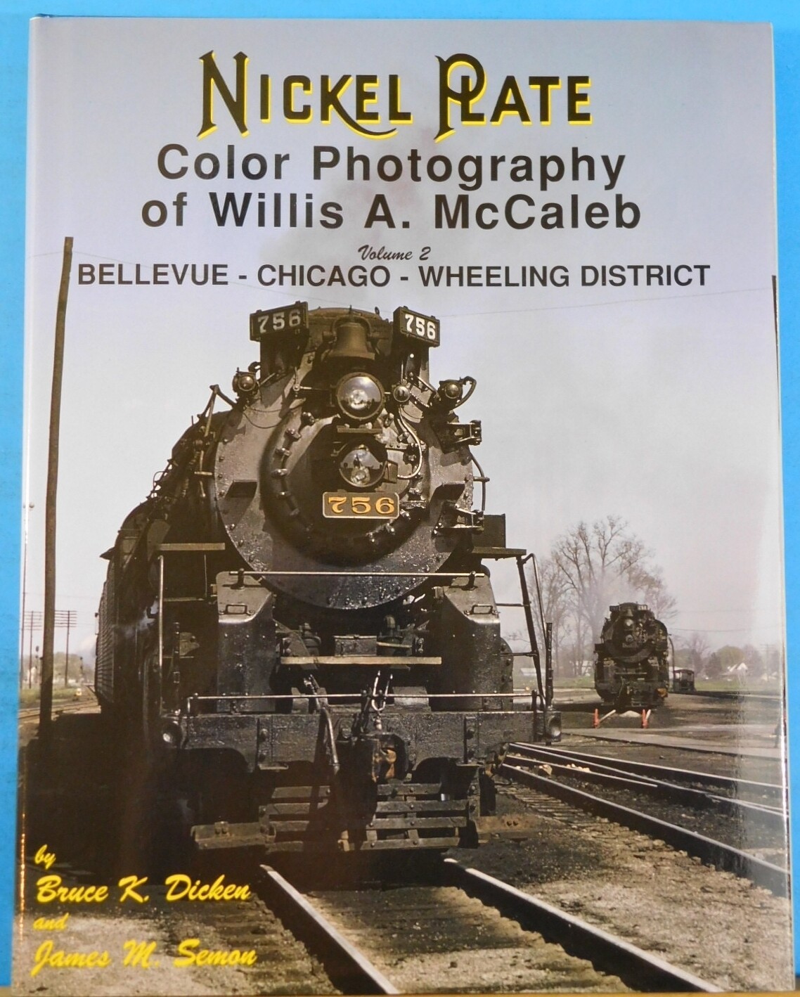 Nickel Plate Color Photography of Willis A. McCaleb Vol 2 by Dicker ...