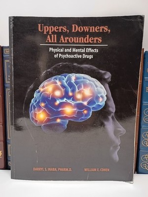 Uppers Downers All Arounders 8th Edition Inaba Cohen Addiction ...