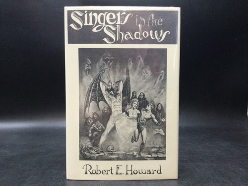 Singers in the Shadows-Robert E Howard Pub. Science Fiction Graphics ...
