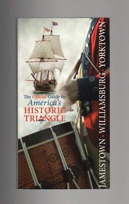 OFFICIAL GUIDE TO AMERICA'S HISTORIC TRIANGLE: JAMESTOWN-WILLIAMSBURG ...