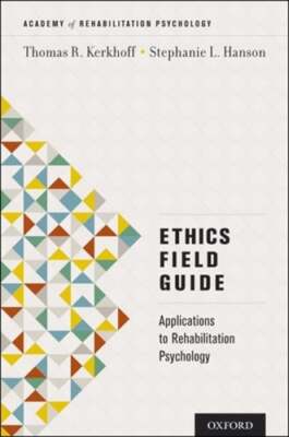 Ethics Field Guide: Applications to Rehabilitation Psychology by Kerkhoff: New 9780199928071| eBay