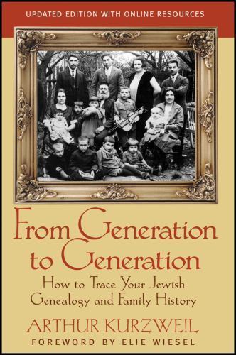 From Generation to Generation : How to Trace Your Jewish Genealogy and ...