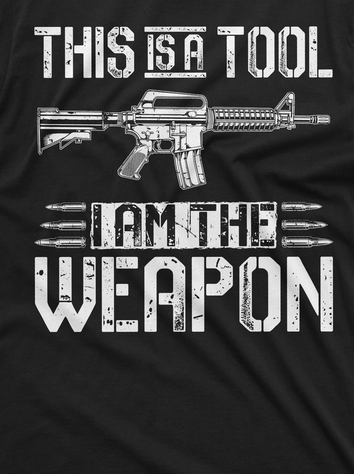 2nd Amendment T-Shirt I Am The Weapon Shirt Pro Rifle Shirt Pro Gun Tee ...