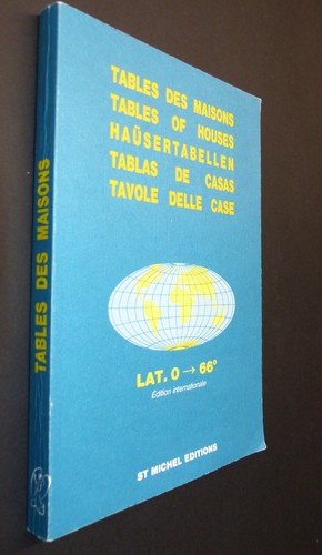 astrologie Table des maisons, Placidus, LAT. 0 66° édition ...