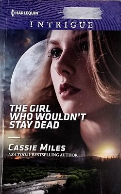 The Girl Who Wouldn't Stay Dead (Harlequin Intrigue #1816) by Cassie Miles 9781335526717| eBay