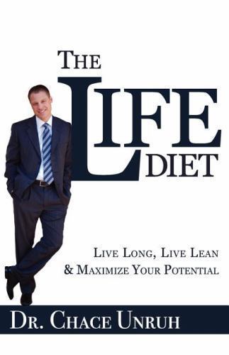 Life Diet : Live Long, Live Lean and Maximize Your Potential by Chace ...