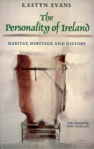 The Personality of Ireland: Habitat, Heritage and History by E. Estyn ...