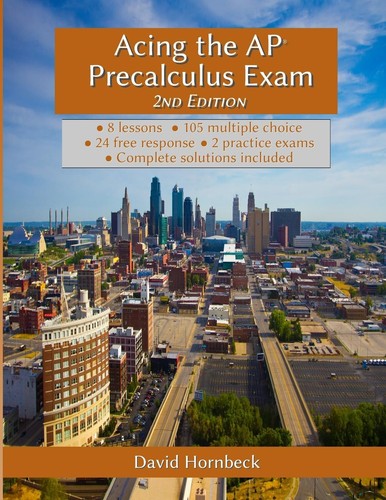 David Hornbeck Acing the AP Precalculus Exam 2nd Edition (with solutions (Poche) 9781300832386 ...