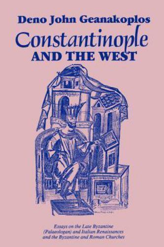 Constantinople and the West : Essays on the Late Byzantine (Palaeologan ...