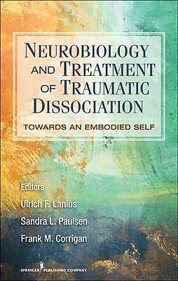 Neurobiology and Treatment of Traumatic Dissociation: Towards an ...