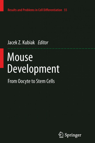 Mouse Development: From Oocyte to Stem Cells (Results and Problems in ...