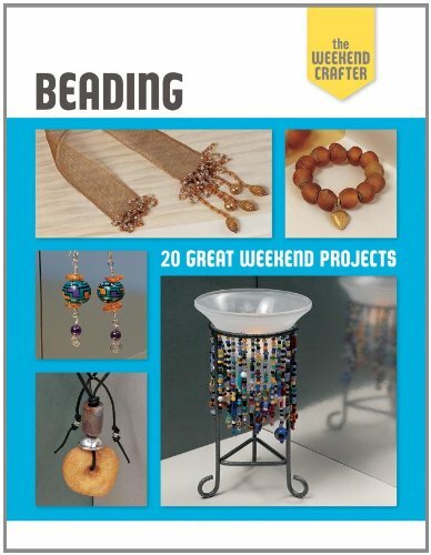 The Weekend Crafter: Beading: 20 Great Weekend Projects Paperback Book ...