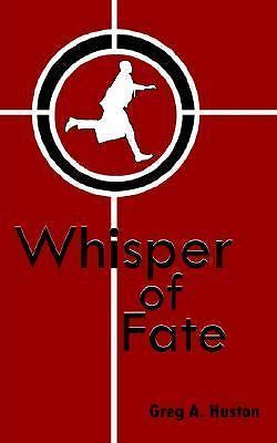 Whisper of Fate by Greg Huston (2005, Trade Paperback) for sale online ...