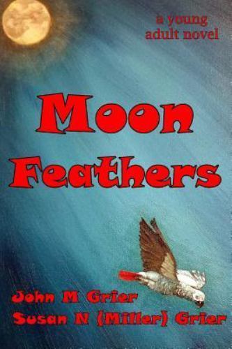 Moon Feathers by John Grier (2016, Trade Paperback) for sale online | eBay