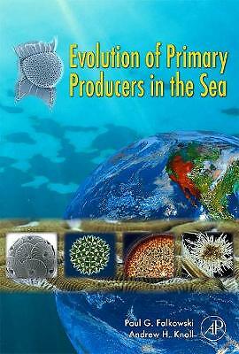 Evolution of Primary Producers in the Sea by Paul Falkowski, Andrew H ...