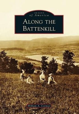William A. Cormier Along the Battenkill (Tascabile) Images of America ...