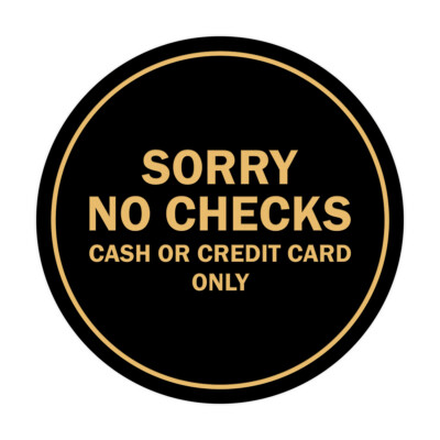 Signs ByLITA Circle Sorry No Checks Sign (Black Gold) - Medium 6" | eBay