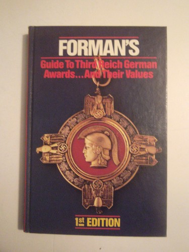 Forman's GUIDE TO THIRD REICH GERMAN AWARDS 1st Ed HB Reference Book ...
