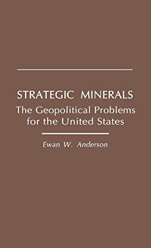 Strategic Minerals: The Geopolitical Problems for the United States ...