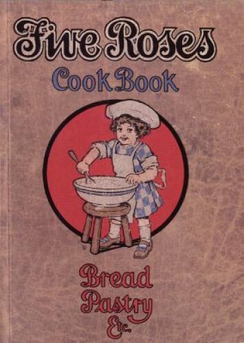 The Five Roses Cook Book (Classic Canadian Cookbook Series) - Paperback ...