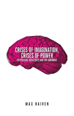 Max Haiven Crises of Imagination, Crises of Power (Poche) | eBay