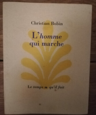 CHRISTIAN BOBIN L'HOMME QUI MARCHE ED LE TEMPS QU'IL FAIT 2004 JESUS ...