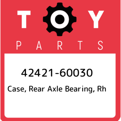 42421-60030 Toyota Case, rear axle bearing, rh 4242160030, New Genuine ...