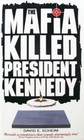 The Mafia Killed President Kennedy By David E. Scheim | eBay