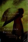 THE SECRET SCRIPTURE By Sebastian Barry - Hardcover *Excellent ...