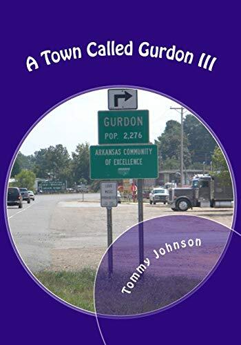 A Town Called Gurdon III: Volume 3, Johnson 9781537014463 Fast Free ...