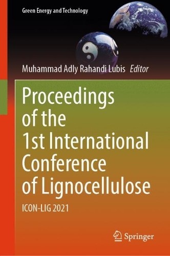 Proceedings of the 1st International Conference of Lignocellulose ...
