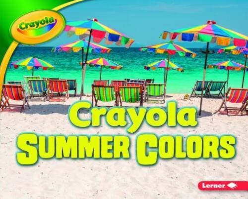 Crayola Summer Colors (Crayola Seasons) - Library Binding By Schuh ...