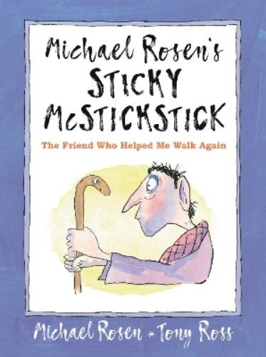 Michael Rosen Michael Rosen's Sticky McStickstick: The Friend ...