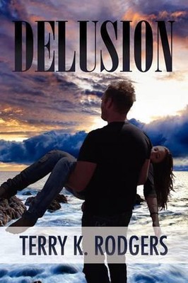 Delusion by Terry K. Rodgers (English) Paperback Book 9781469132730 ...