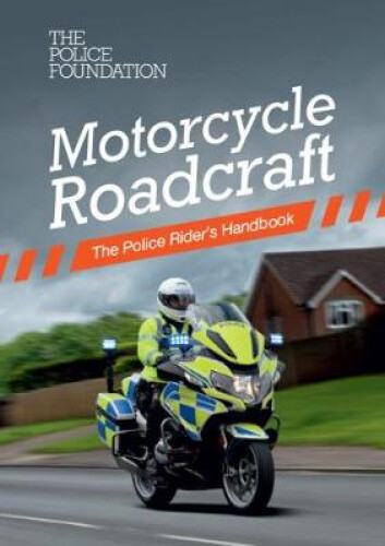 Motorcycle Roadcraft: The Police Rider's Handbook by Mares, Penny ...