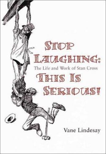Stop Laughing: This Is Serious! : The Life and Work of Stan Cross by ...