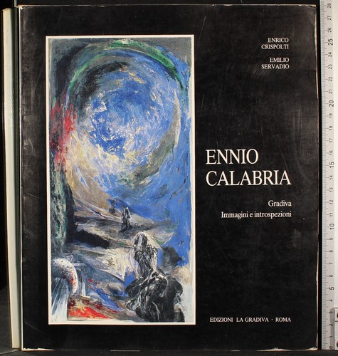 ENNIO CALABRIA. ENRICO CRISPOLTI, EMILIO SERVADIO. EDIZIONI LA GRADIVA ...